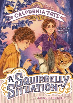 A Squirrelly Situation: Calpurnia Tate, Girl Vet used book by ...
