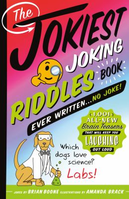 The Jokiest Joking Riddles Book Ever Written ... No Joke! : 1,001 All ...