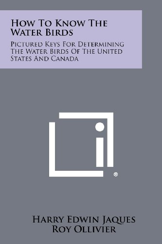 How to Know the Water Birds: Pictured Keys for Determining the Water ...