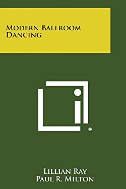 Modern Ballroom Dancing book by Lillian Ray: 9781258826512