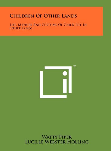 Children of Other Lands : Life, Manner and Customs of Child Life in ...