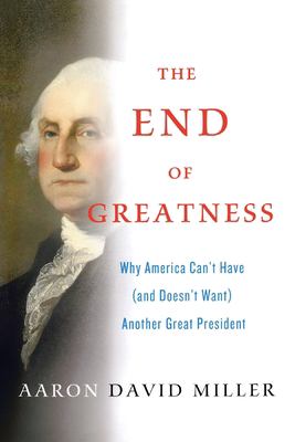 The End of Greatness : Why America Can't Have (and Doesn't Want ...