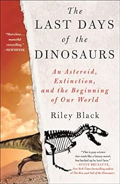 The Last Days of the Dinosaurs : An Asteroid, Extinction, and the Beginning of Our World book by ...