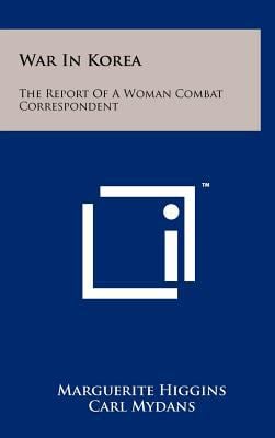 War in Korea: The Report of a Woman Combat Correspondent book by ...