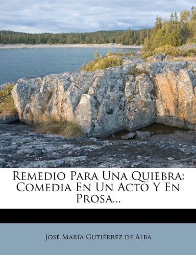 Remedio para una Quiebr : Comedia en un Acto Y en Prosa... book by José ...