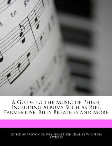A Guide to the Music of Phish, Including Albums Such as Rift, Farmhouse ...