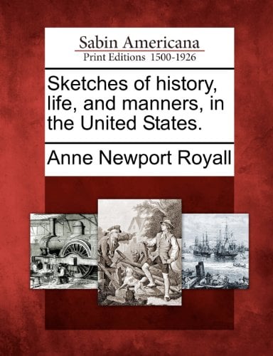 Sketches of History, Life, and Manners, in the United States. book by ...