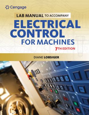 Lab Manual for Lobsiger's Electrical Control for Machines, 7th book by ...
