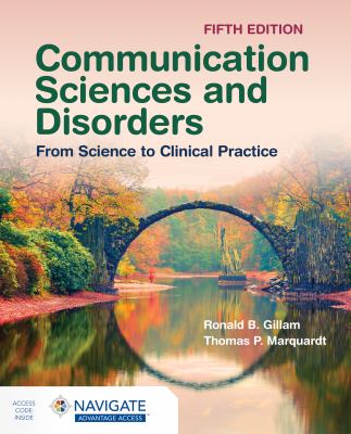 Communication Sciences and Disorders: From Science to Clinical Practice book by Ronald B. Gillam ...