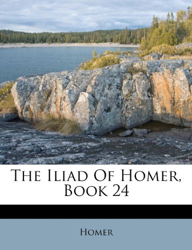The Iliad of Homer, Book 24 book by Homer: 9781286521915