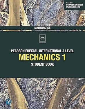 Pearson Edexcel International a Level Mathematics Mechanics 1 Student ...