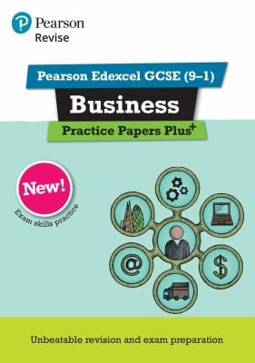 Pearson REVISE Edexcel GCSE Business: Practice Papers Plus - for 2025 and 2026 Exams book by ...