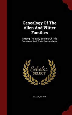 Genealogy of the Allen and Witter Families : Among the Early Settlers ...
