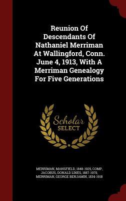 Reunion Of Descendants Of Nathaniel Merriman At Wallingford, Conn. June ...