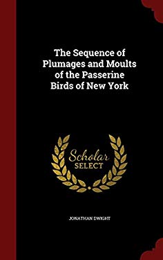 The Sequence of Plumages and Moults of the Passerine Birds of New York ...