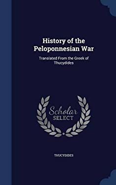 History of the Peloponnesian War : Translated from the Greek of ...