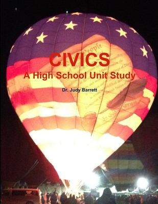 Civics : A High School Unit Study book by Judy Barrett: 9781304123893
