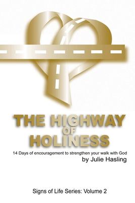 Highway of Holiness book by Julie Hasling: 9781300022282