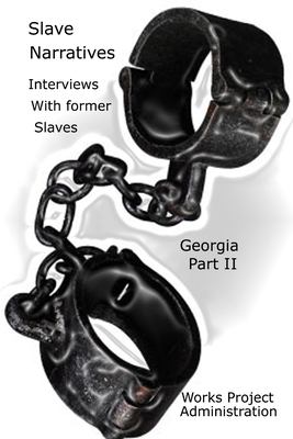 Slave Narratives : A Folk History of Slavery in the United States from ...