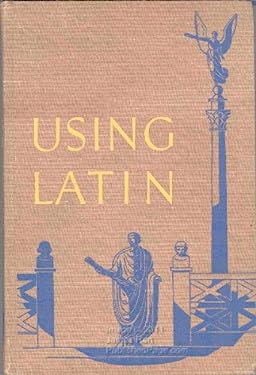 Using Latin, Book Three: Language, Literature, and Life copy: BWB13038898
