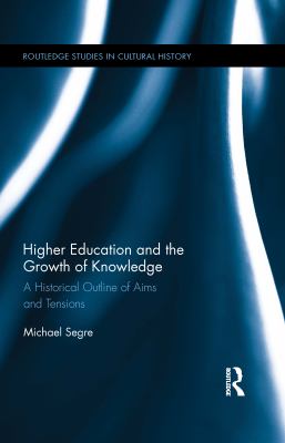 Higher Education and the Growth of Knowledge : A Historical Outline of ...