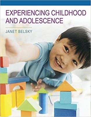 Experiencing Childhood and Adolescence book by Janet Belsky: 9781319133771