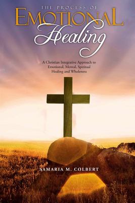 The Process Of Emotional Healing book by Samaria M. Colbert: 9781312165496