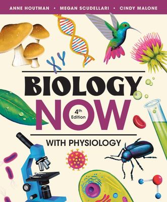 Biology Now with Physiology book by Anne Houtman, Megan Scudellari ...