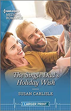 The Single Dad's Holiday Wish used copy by Susan Carlisle: 9781335149763