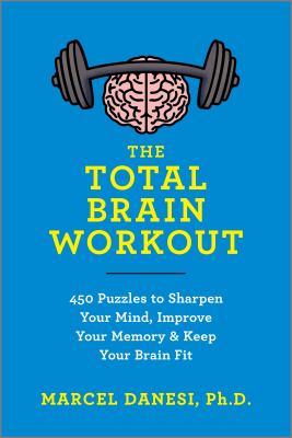 The Total Brain Workout : 450 Puzzles to Sharpen Your Mind, Improve ...