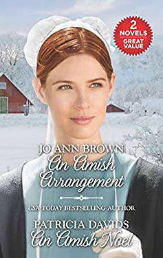 An Amish Arrangement and an Amish Noel : An Amish Arrangement an Amish Noel copy by Jo Ann Brown ...