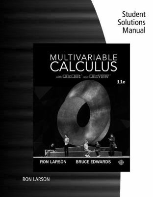Student Solutions Manual for Larson/Edwards' Multivariable Calculus ...