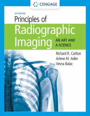 Student Workbook for Carlton/Adler/Balac's Principles of Radiographic ...
