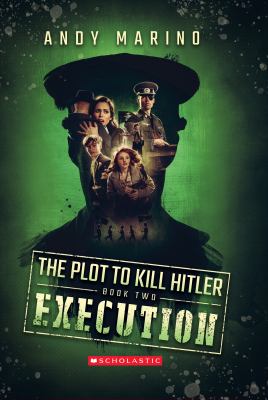 Execution (the Plot to Kill Hitler #2) used book by Andy Marino ...