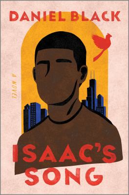 Isaac's Song : A Novel book by Daniel Black: 9781335090416