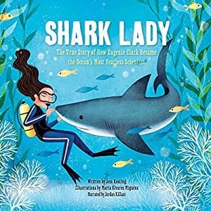 Shark Lady: The True Story of How Eugenie Clark Became the Ocean's Most ...