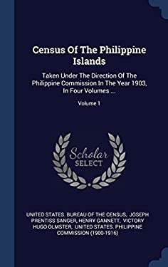 Census of the Philippine Islands : Taken under the Direction of the ...