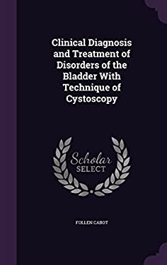 Clinical Diagnosis and Treatment of Disorders of the Bladder with ...