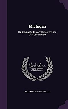 Michigan : Its Geography, History, Resources and Civil Government book ...