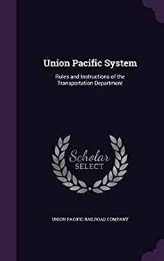 Union Pacific System : Rules and Instructions of the Transportation ...