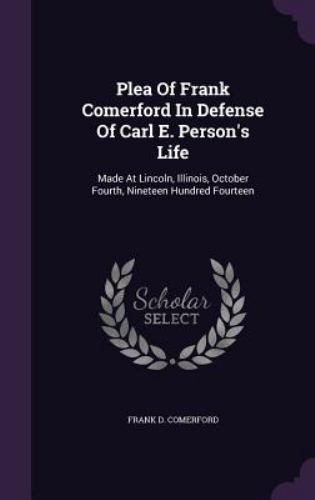 Plea of Frank Comerford in Defense of Carl E. Person's Life : Made at ...