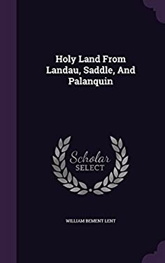 Holy Land From Landau, Saddle, And Palanquin book by William Bement ...