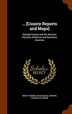 County Reports and Maps] : Raleigh County and the Western Portions of ...