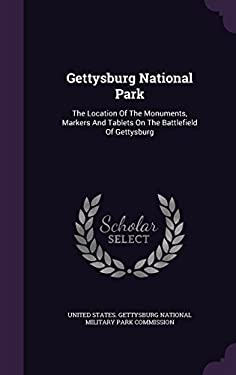 Gettysburg National Park : The Location of the Monuments, Markers and ...