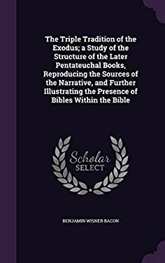 The Triple Tradition of the Exodus; a Study of the Structure of the ...