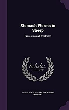 Stomach Worms in Sheep : Prevention and Treatment book by United States ...