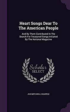 Heart Songs Dear to the American People : And by Them Contributed in ...