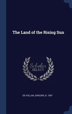 The Land of the Rising Sun book by Grigorii De-Vollan: 9781340195946