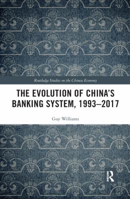 The Evolution of China's Banking System, 1993-2017 copy by Guy Williams ...