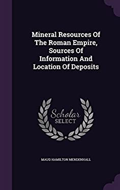 Mineral Resources Of The Roman Empire, Sources Of Information And ...